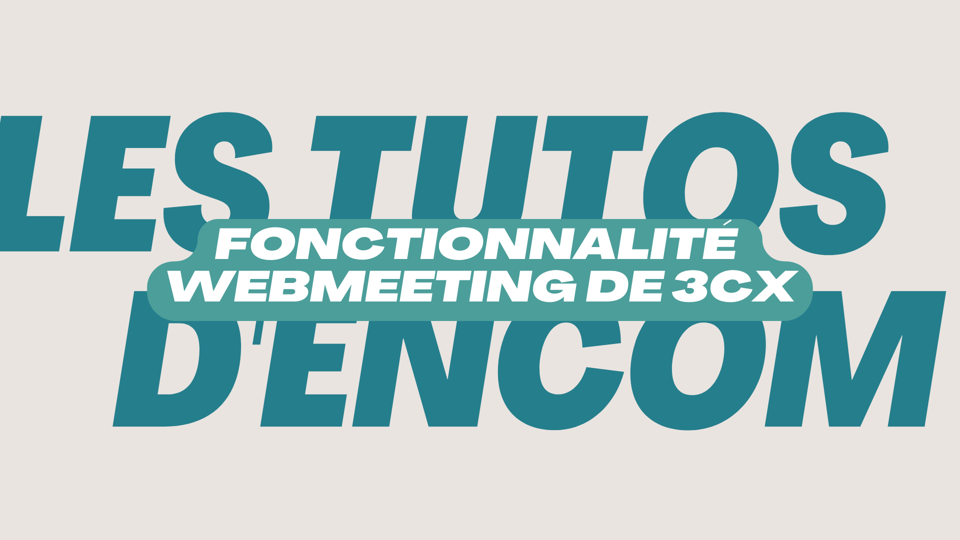 Les tutos (4) - Encom